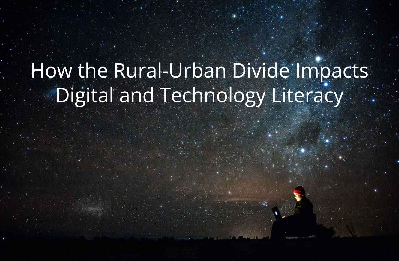 How the Rural-Urban Divide Impacts Digital and Technology Literacy